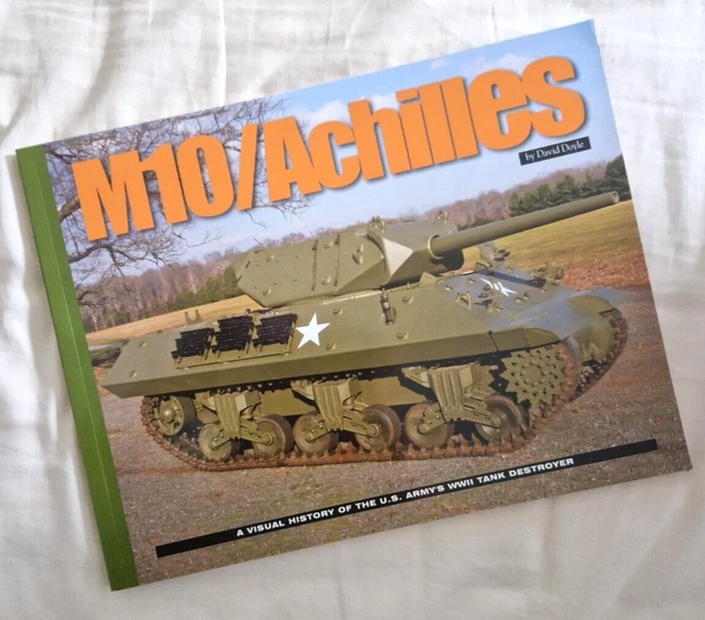 M10/ACHILLES: A VISUAL History of the US Army's WWII Tank Destroyer ...