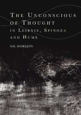 THE UNCONSCIOUS OF Thought in Leibniz, Spinoza, an £19.76 - PicClick UK
