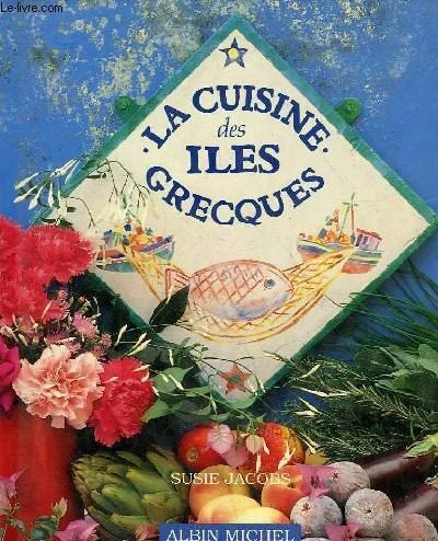LA CUISINE DES iles grecques, Jacobs et Jacobd EUR 4,56 - PicClick FR
