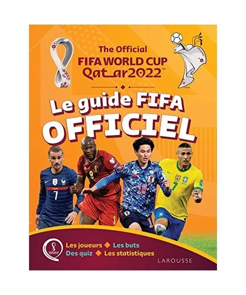 COUPE DU MONDE FIFA Qatar 2022, le guide officiel du supporter ... COUPE DU MONDE FIFA Qatar 2022, le guide officiel du supporter ...