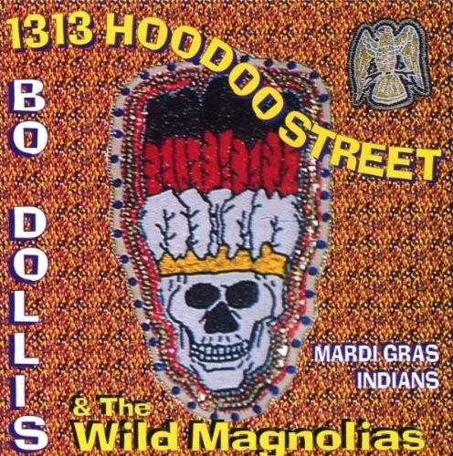 BO DOLLIS & The Wild Magnolias 1313 Hoodoo Street (CD) Album EUR 19,91 ...