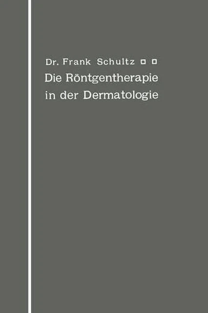 DIE RNTGENTHERAPIE IN der Dermatologie by Frank Schultz (German ...