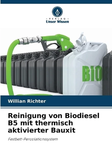 REINIGUNG VON BIODIESEL B5 mit thermisch aktivierter Bauxit by Willian ...