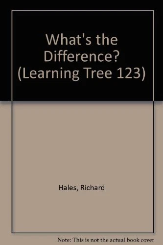 WHAT'S THE DIFFERENCE? (Learning Tree 123) By Richard Hales,Nic ...