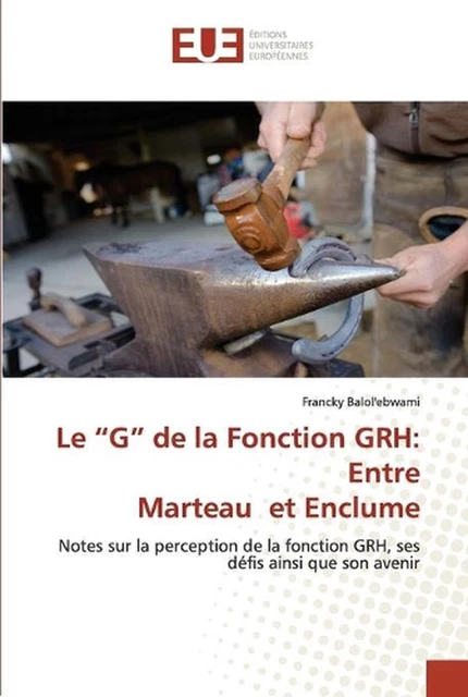 LE &G& DE la Fonction GRH: Entre Marteau et Enclume by Francky Balol ...
