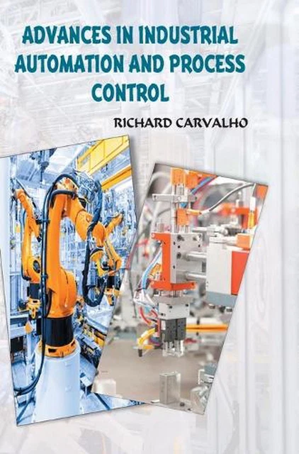 ADVANCES IN INDUSTRIAL Automation and Process Control by Richard ...