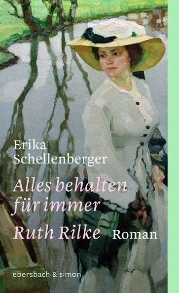 ERIKA SCHELLENBERGER ALLES behalten für immer. Ruth Rilke: Roman (Poche ...