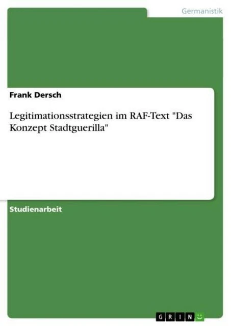 LEGITIMATIONSSTRATEGIEN IM RAF-TEXT \"Das Konzept Stadtguerilla\" Frank ...