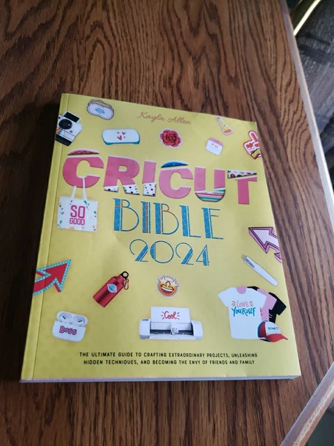 CRICUT BIBLE 2024 Le guide ultime pour créer des projets extraordinaires livre neuf EUR 27,37 ...