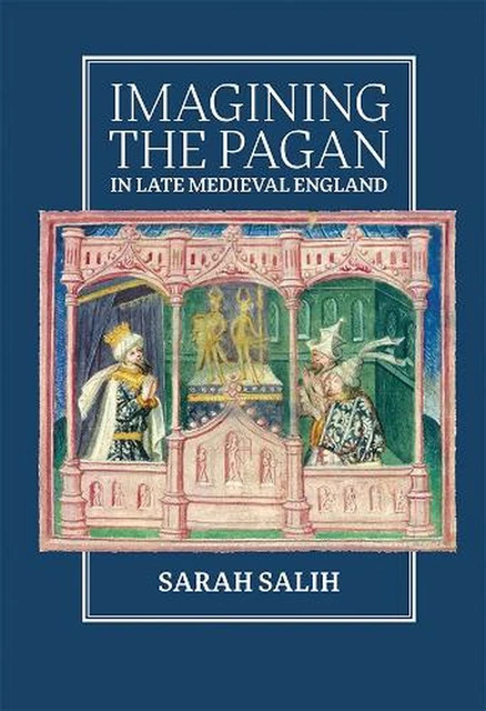 IMAGINING THE PAÏAN in Late Medieval England par Sarah Salih (anglais ...