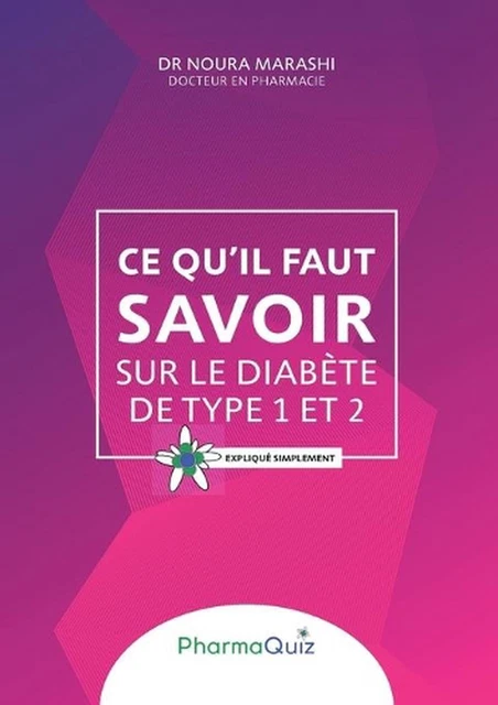 CE QU'IL FAUT savoir sur le diabte de type 1 et 2: Expliqu? simplement by Noura EUR 15,87 ...