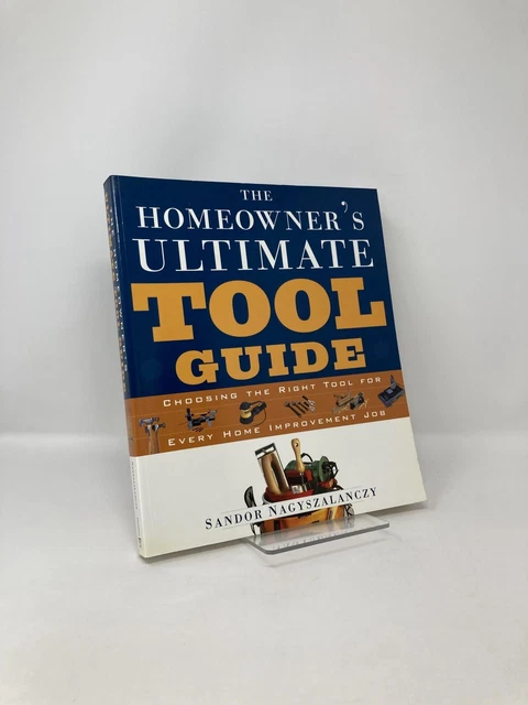 HOMEOWNER'S ULTIMATE TOOL Guide Choosing the Right Tool for Every Home ...