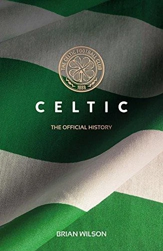 CELTIC: THE OFFICIAL History - Brian Wilson £61.99 - PicClick UK