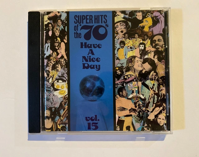 SUPER HITS OF THE 70'S Have A Nice Day Volume 15 CD, CANADIAN ED. LIKE ...