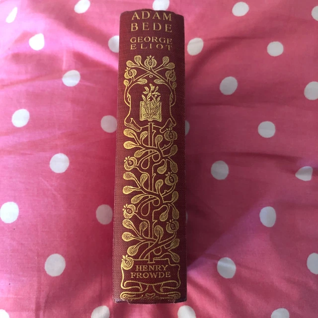 ADAM BEDE - George Eliot - Henry Frowde - The World's Classics - 1906 ...
