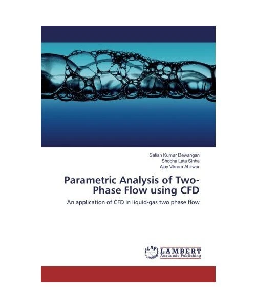 PARAMETRIC ANALYSIS OF Two-Phase Flow using CFD: An application of CFD in liquid EUR 26,42 ...