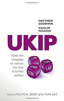 UKIP: INSIDE THE Campaign to Redraw the Map of British Pol... | Livre ...