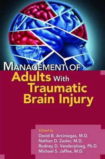 MANAGEMENT OF ADULTS With Traumatic Brain Injury by David B. Arciniegas ...
