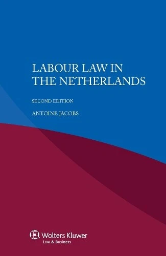 ANTOINE JACOBS LABOUR Law in the Netherlands (Poche) EUR 272,12 ...