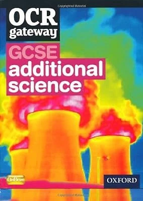 OCR GATEWAY GCSE Additional Science Student Book, Bone, Graham ...