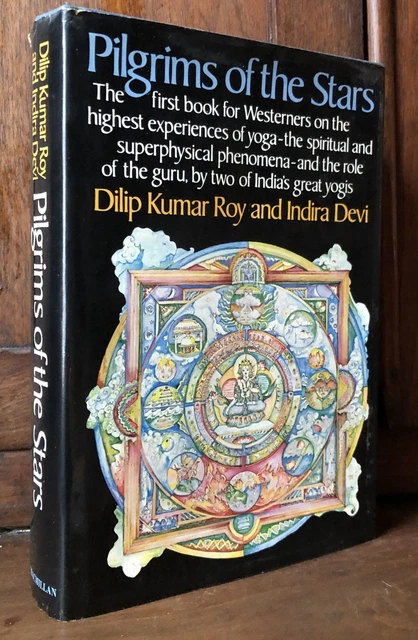 DILIP KUMAR ROY, Indira Devi / Pilgrims of the Stars 1st Edition 1973 £ ...
