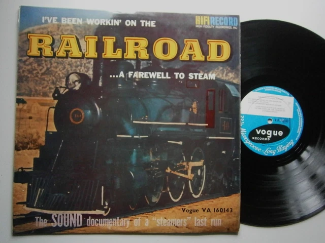 I'VE BEEN WORKING ON THE RAILROAD...A FAREWELL TO STEAM (Vogue) LP ...