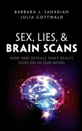 Sex Lies And Brain Scans How Fmri Reveals What Really Goes On In Our Minds 29 87 Picclick Au
