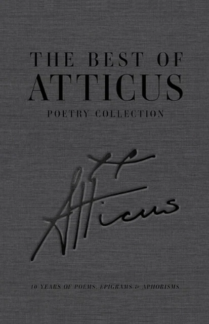 THE BEST OF Atticus Poetry Collection: 10 Years of Poems, Epigrams ...