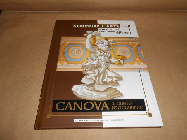 SCOPRIRE L'ARTE N°12 Canova Il Gusto Neoclassico Disney Repubblica/L ...