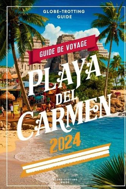 GUIDE DE VOYAGE Playa del Carmen 2024: "Le chemin des initi?s vers les tr?sors c £24.81 ...