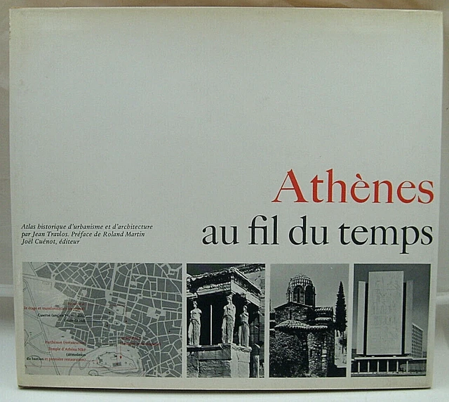 TRAVLOS, JEAN - Athènes au fil du temps - Joël Cuenot - 1972 - TBE EUR ...