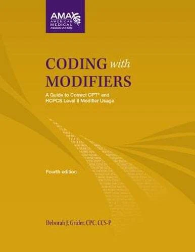 Coding With Modifiers A Guide To Correct Cpt And Hcpcs Level Ii