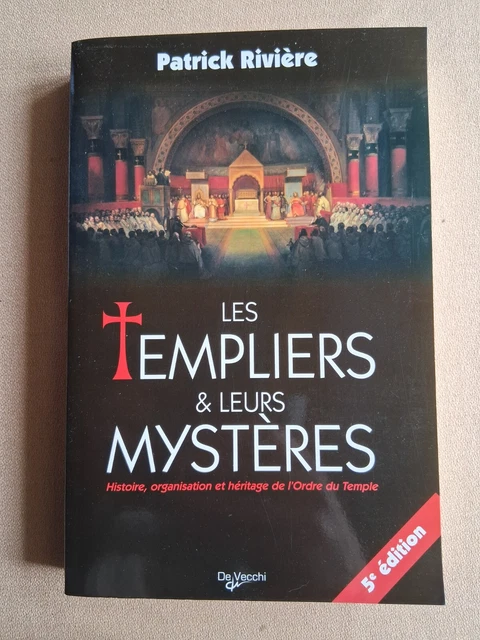 LES TEMPLIERS ET LEURS MYSTERES de Patrick RIVIERE 5ème édition mise à jour EUR 10,00 - PicClick FR