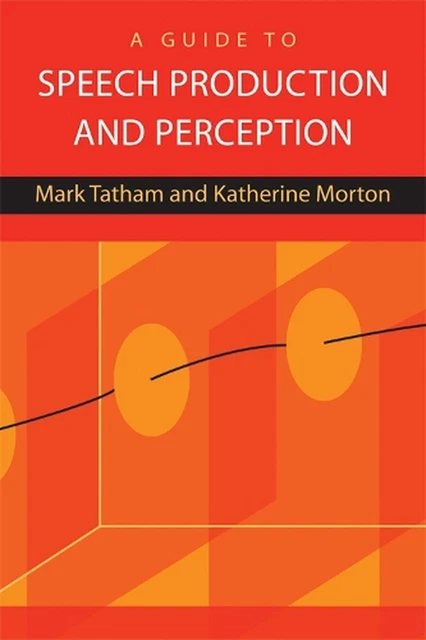 A GUIDE TO Speech Production and Perception by Mark Tatham (English ...