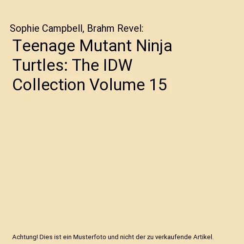 TEENAGE MUTANT NINJA Turtles: The IDW Collection Volume 15, Sophie ...