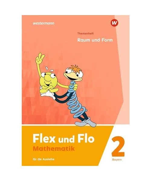 FLEX UND FLO 2. Themenheft Raum und Form: Für die Ausleihe. Für Bayern ...