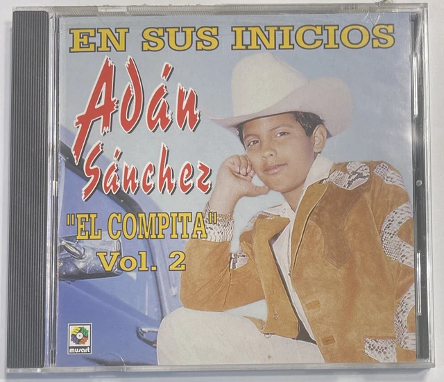 ADAN SANCHEZ : El Compita Vol. 2 CD (2004, Musart) Scellé (No Shrink ...