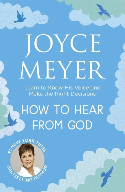 HOW TO HEAR From God: Learn to Know His Voice and Make Right Decisions ...