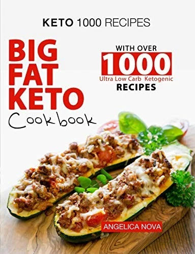 BIG FAT KETO Cookbook With Over 1000 Ultra Low Carb Ketogenic Recipes -Paperback EUR 17,47 ...