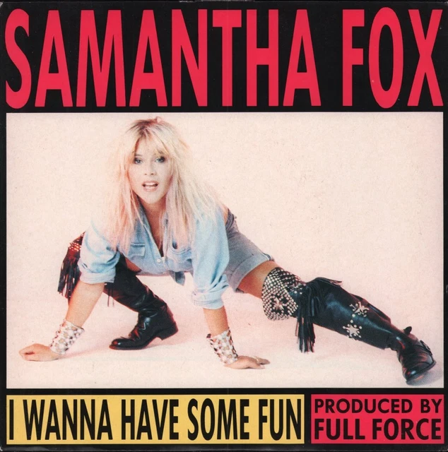 SAMANTHA FOX I Wanna Have Some Fun 7" vinyl UK Issue Pressed In France ...