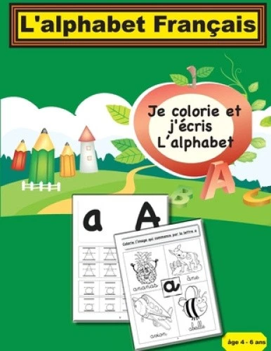 L'ALPHABET FRANÇAIS: JE colorie et j'écris L'alphabet [French] by Azza ...