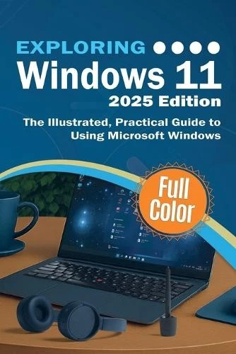 KEVIN WILSON EXPLORING Windows 11 - 2025 Edition (Poche) Exploring Tech ...