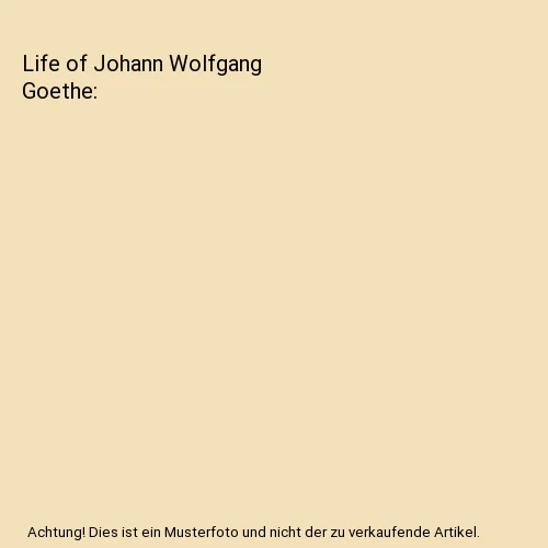 LIFE OF JOHANN Wolfgang Goethe, James Sime EUR 9,40 - PicClick IT