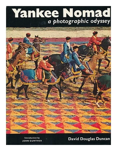 DUNCAN, DAVID DOUGLAS Yankee Nomad : a Photographic Odyssey / by David ...