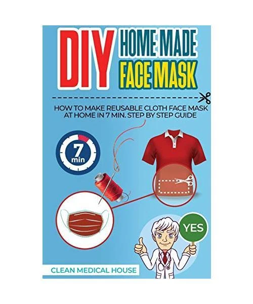 DIY HOMEMADE FACE Mask: Step By Step Guide To Make a Washable, Reusable ...