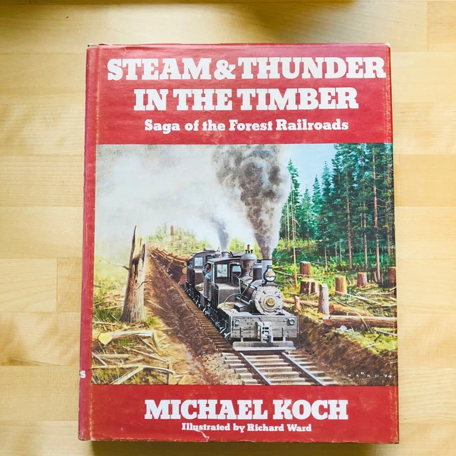 STEAM & THUNDER IN THE TIMBER by Michael Koch, Signed Limited Edition ...