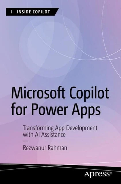 MICROSOFT COPILOT FOR Power Apps: Transforming App Development with AI Assistanc £82.80 ...