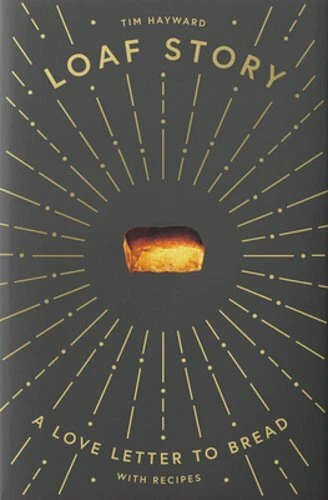 HISTOIRE DU PAIN : une lettre d'amour au pain, avec recettes de Tim ...
