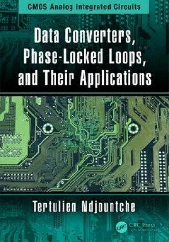 DATA CONVERTERS, PHASE-LOCKED Loops, and Their Applications (CMOS ...