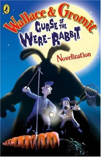 WALLACE AND GROMIT Novelisation: The Curse of the Wererabbit (Curse of ...